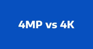 The Difference Between 4MP and 4K Resolution - CCTV.SPACE